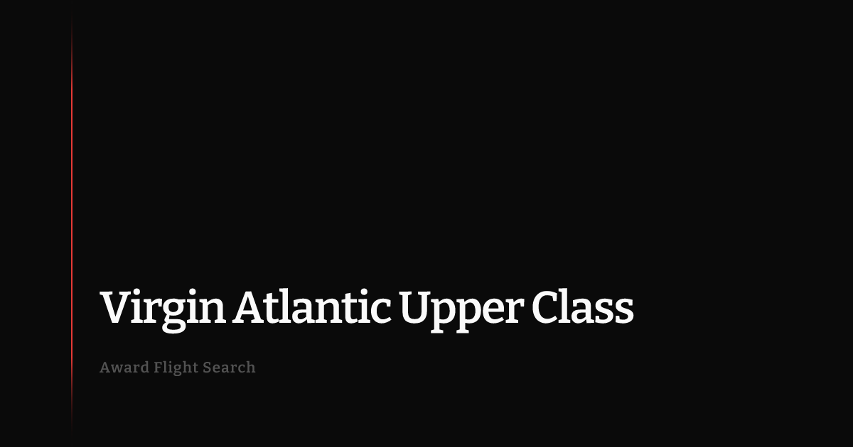 Virgin Atlantic Upper Class Award Search: Virgin | Award Travel Finder