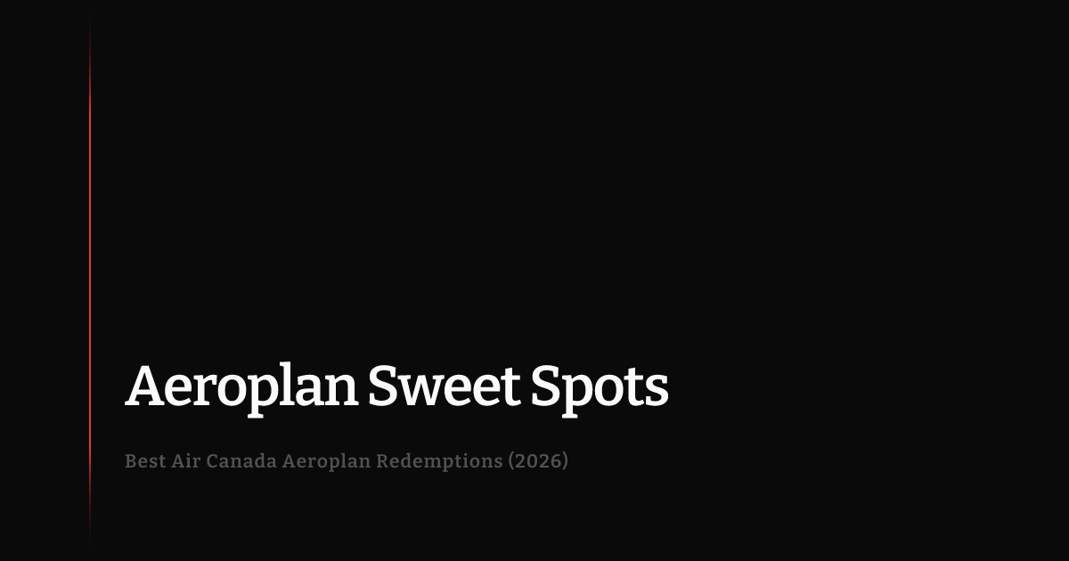 Aeroplan Sweet Spots (2026): Best Air Canada | Award Travel Finder