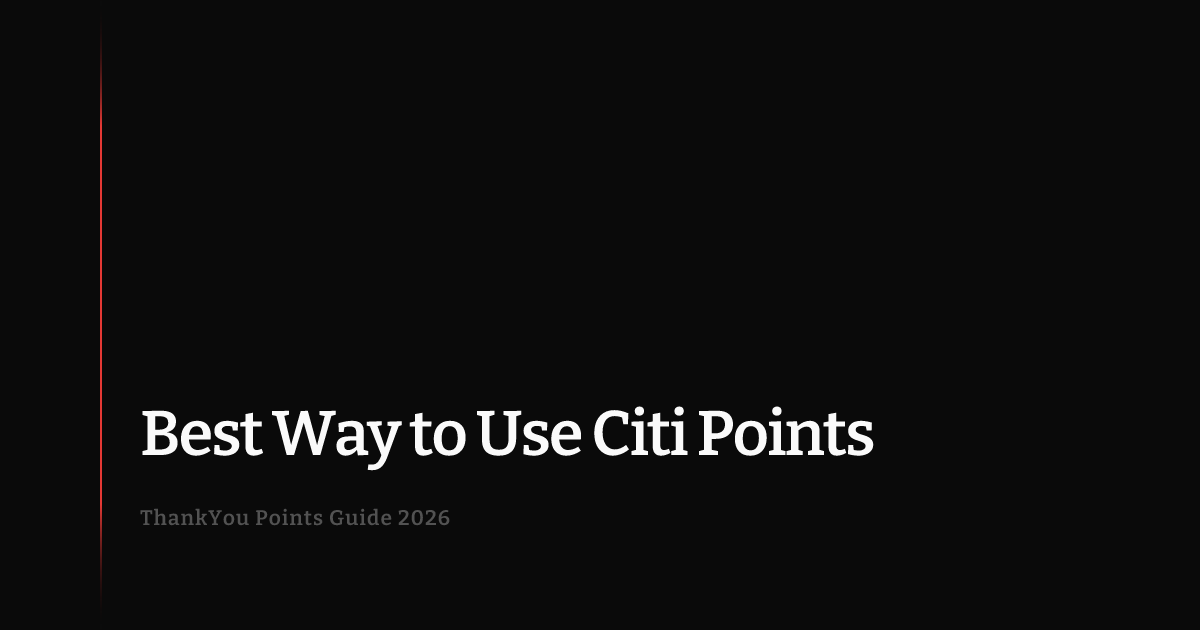 Best Way to Use Citi Points: ThankYou Points | Award Travel Finder