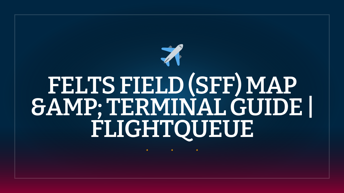 Felts Field (SFF) Map & Terminal Guide | FlightQueue