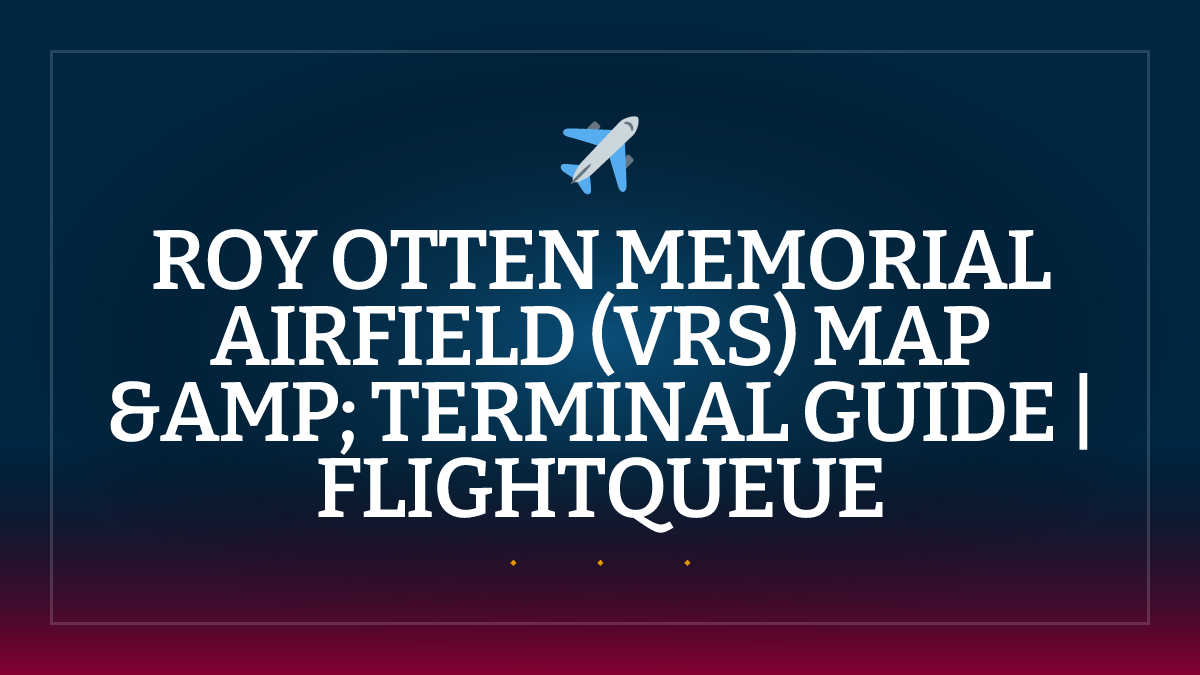 Roy Otten Memorial Airfield (VRS) Map & Terminal Guide | FlightQueue